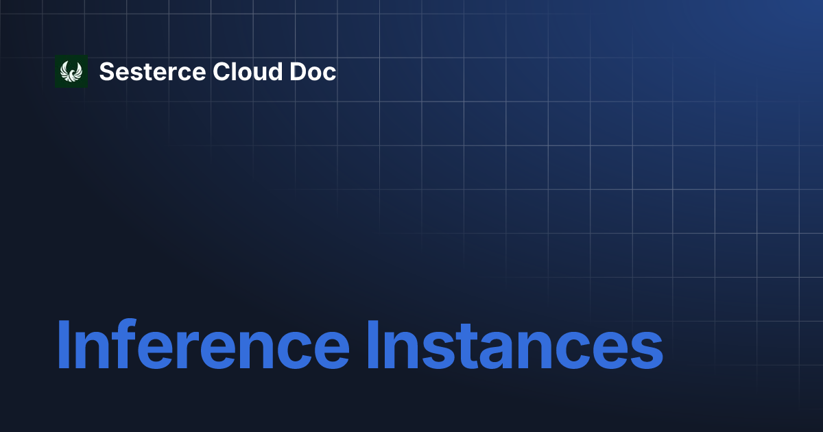 Inference Instances | Sesterce Cloud Doc