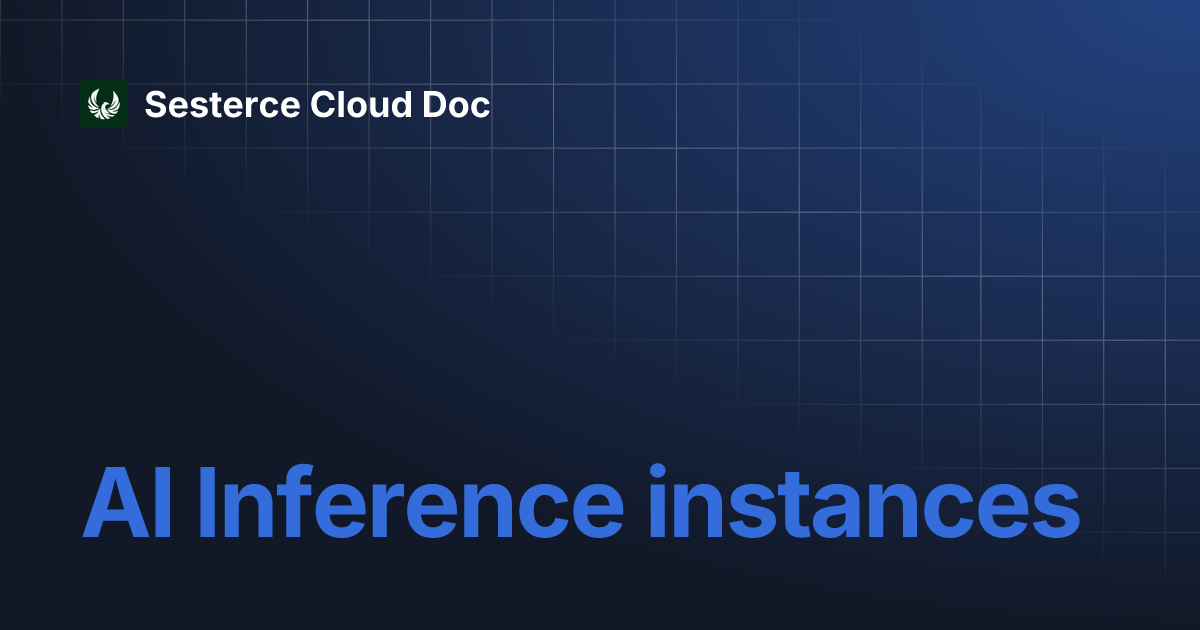 AI Inference instances | Sesterce Cloud Doc